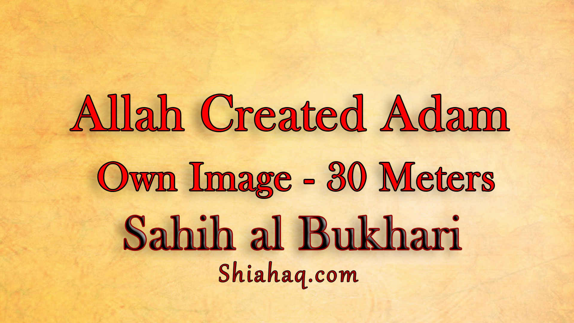 Allah created Adam in his Image of 30 Meters – Sahih al Bukhari - شیعہ ...