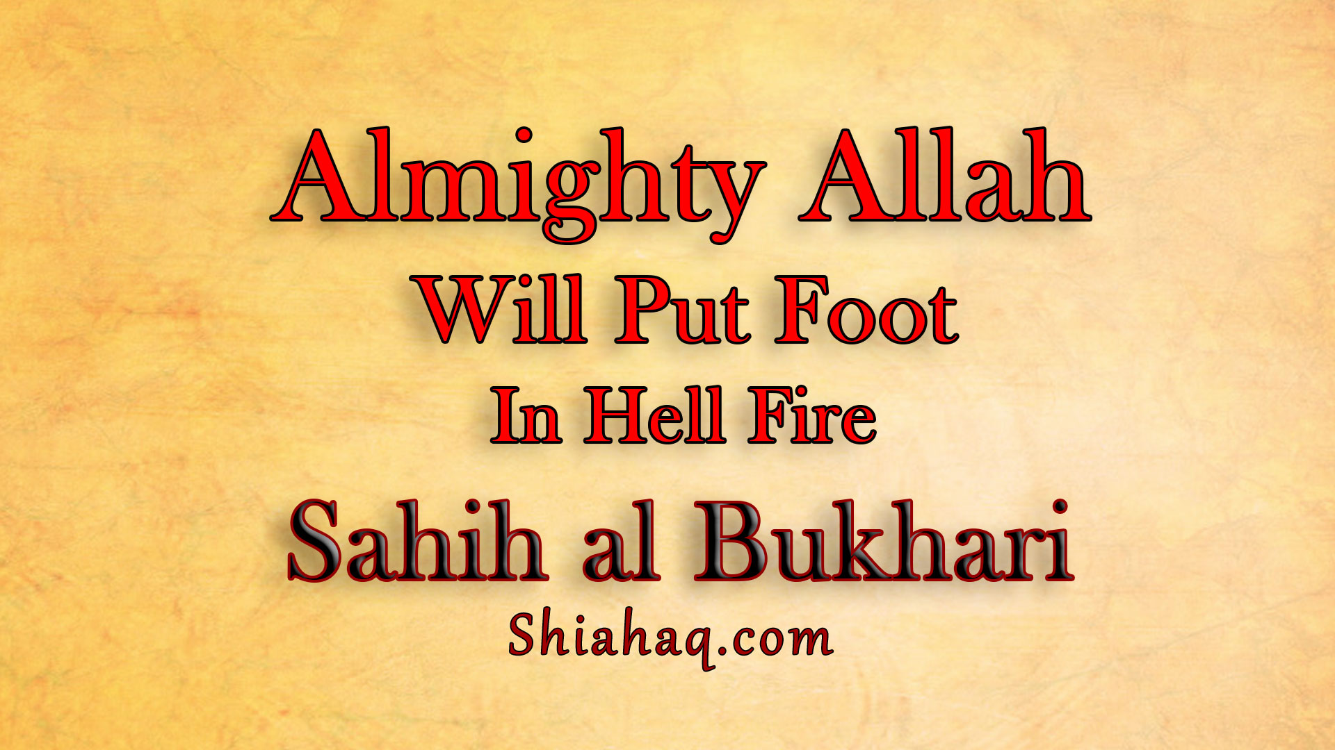 Almighty Allah will put his foot in Hell Fire – Sahih al Bukhari - شیعہ ...